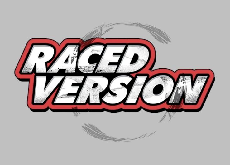 Raced Version